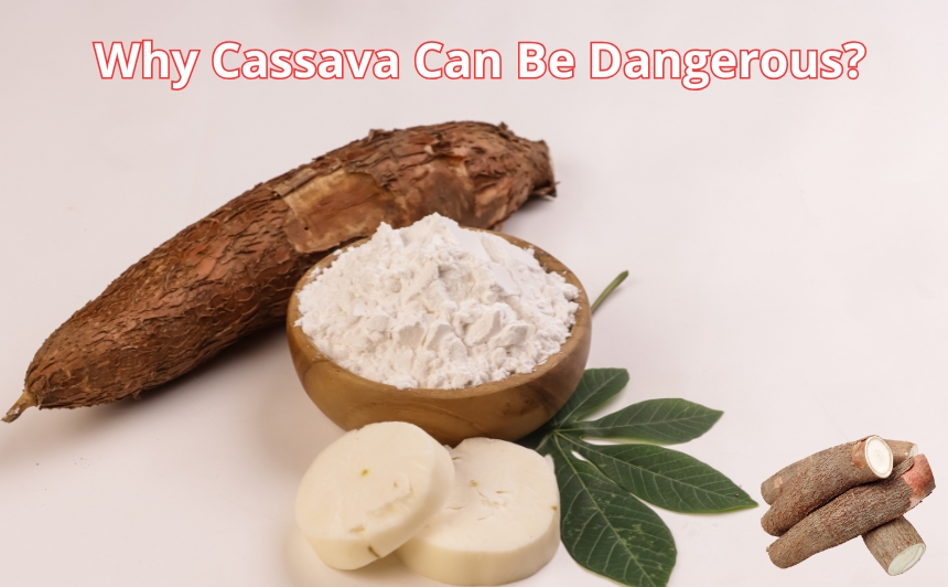 The Hidden Danger of Cassava - Sweet Love Tips